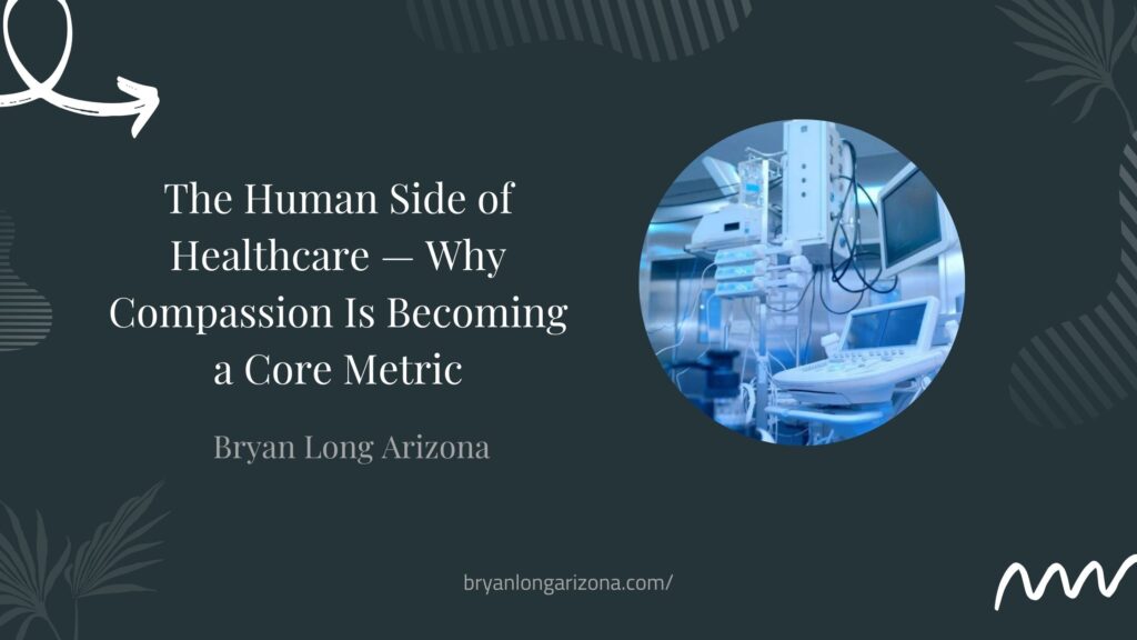 The Human Side Of Healthcare — Why Compassion Is Becoming A Core Metric ...